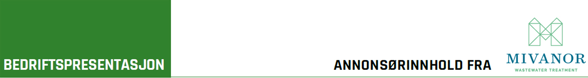 I et hav av miljøkrav vil Mivanor gjøre vannrensing enkelt [ANNONSE ...